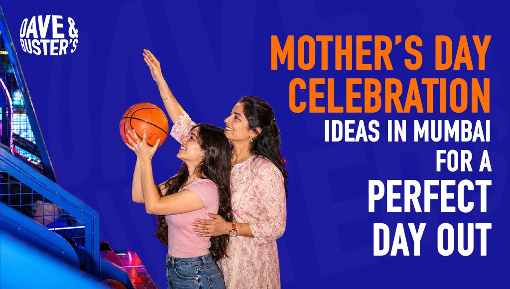 Mother’s Day Celebration Ideas in Mumbai for a Perfect Day Out